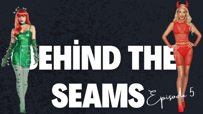 Behind the Seams Episode 5: Exclusive Designer Insights – Dreamgirl Costumes & Lingerie